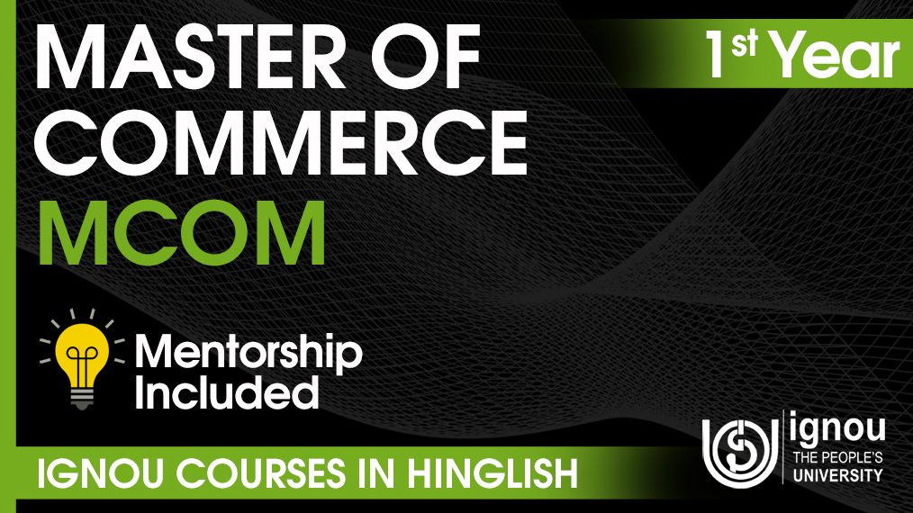Master of Commerce - MCOM [1st Year] - with Mentorship from IGNOU Dost ...